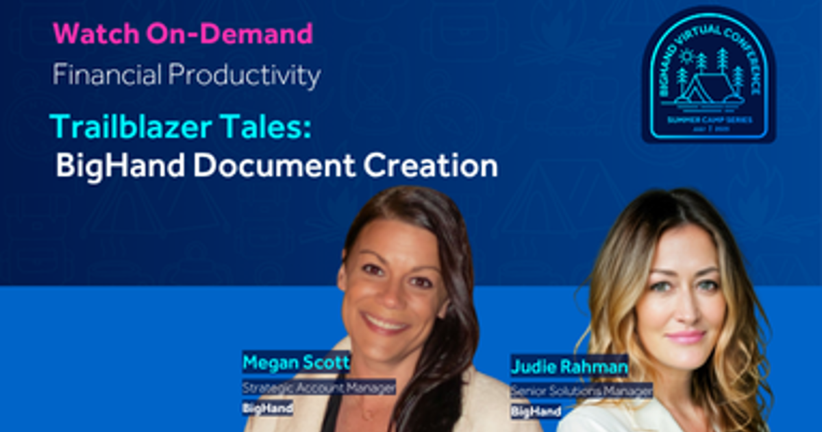 Virtual Conference, Trailblazer Tales: BigHand Document Creation