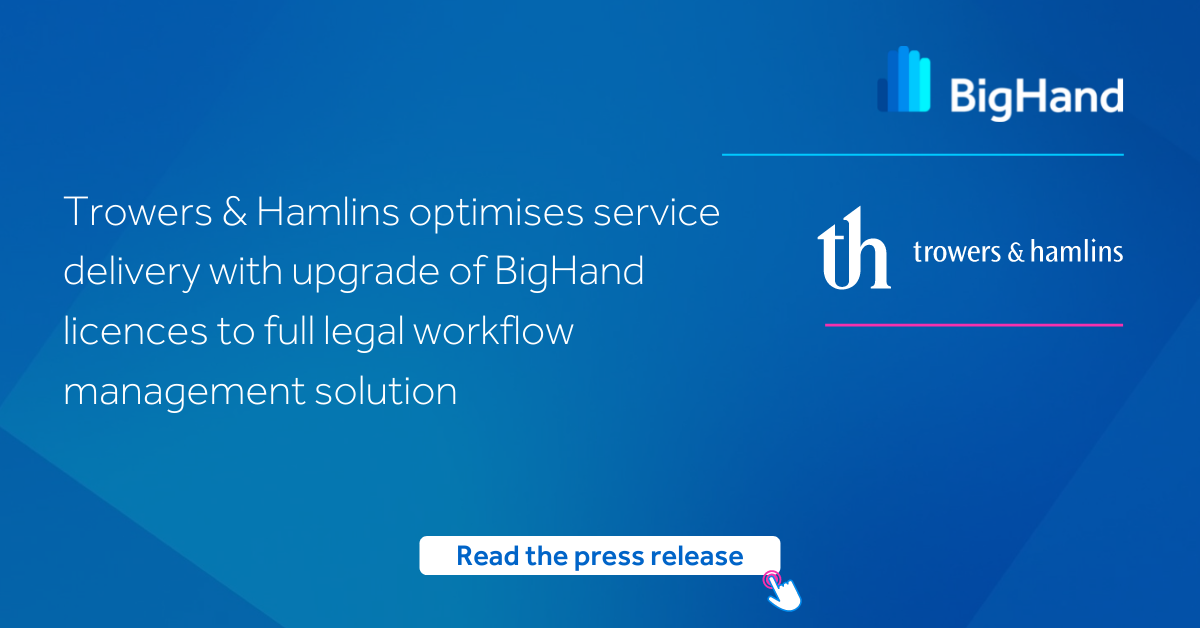 Trowers & Hamlins optimizes service delivery with upgrade of BigHand licenses to full legal ...