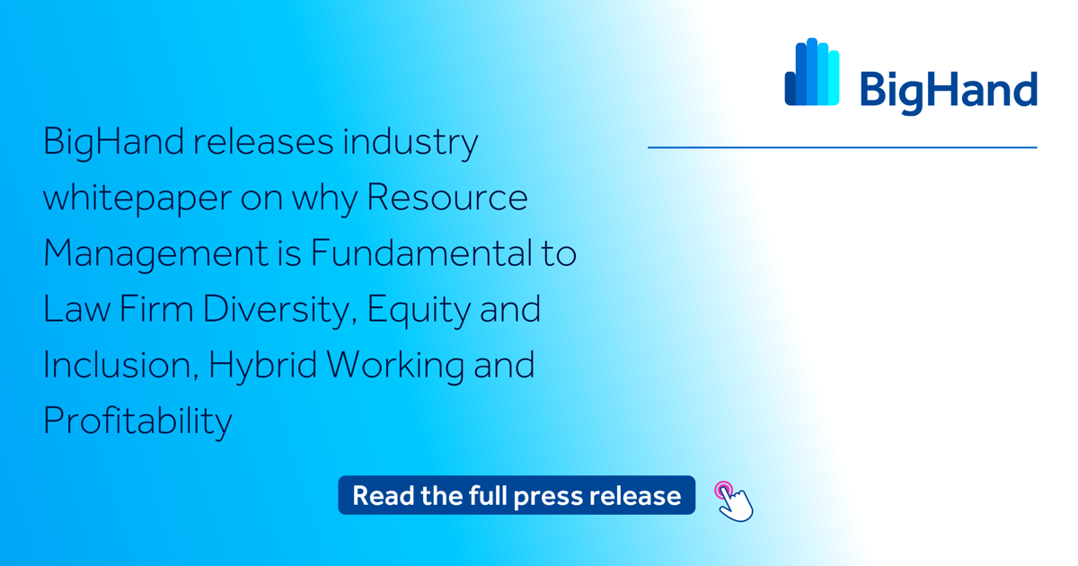 BigHand releases industry whitepaper on why Resource Management is Fundamental to Law Firm ...
