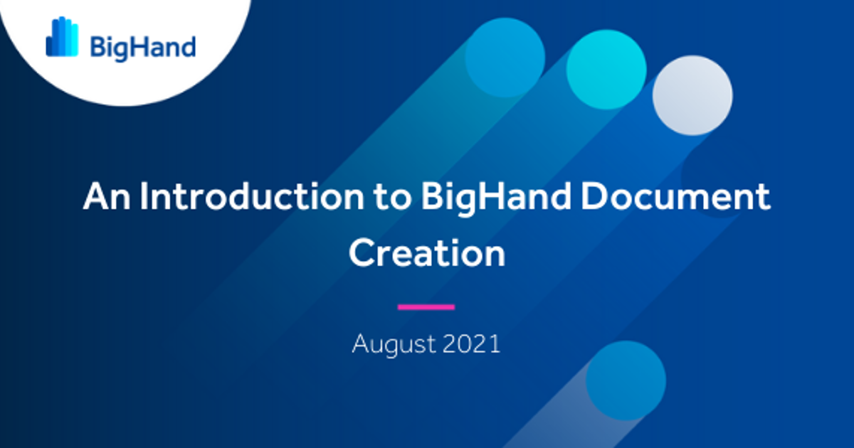 Webinar: An Introduction to BigHand Document Creation