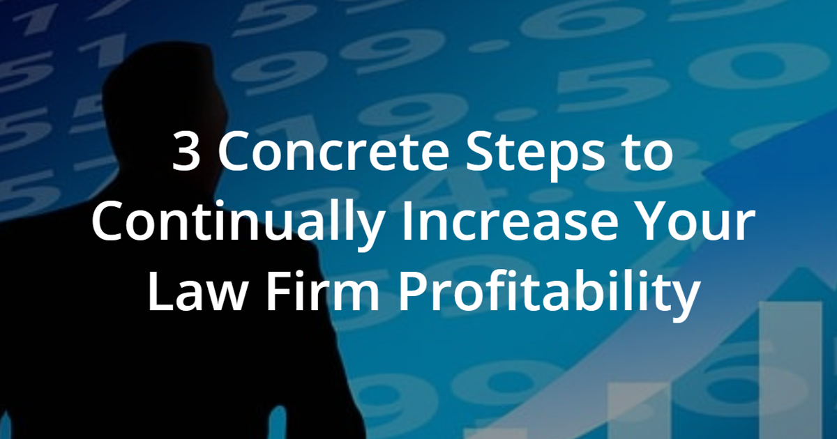 3 Steps to Increase Your Law Firm's Profitability