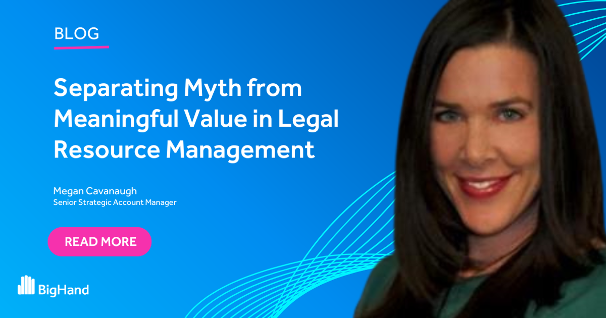 Separating Myth from Meaningful Value in Legal Resource Management