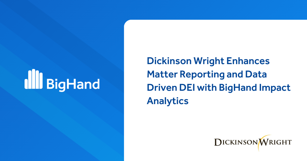 Dickinson Wright Enhances Matter Reporting and Data Driven DEI with BigHand Impact Analytics