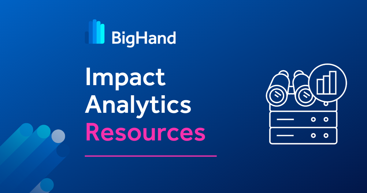 Impact Analytics Resources | BigHand