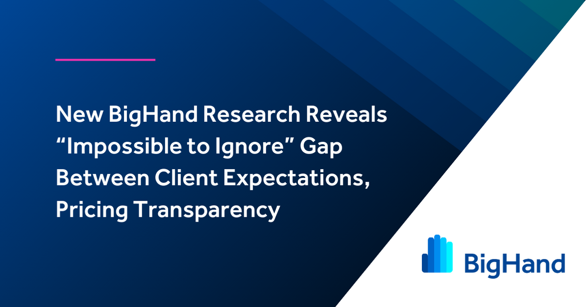 New BigHand Research Reveals “Impossible to Ignore” Gap Between Client ...