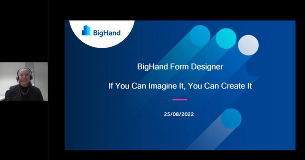 Webinar: If You Can Imagine It, You Can Create It - with BigHand Form ...