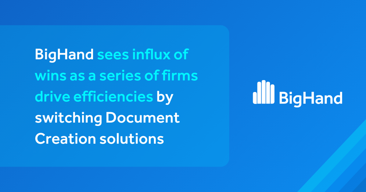 BigHand sees influx of wins as a series of firms drive efficiencies by ...