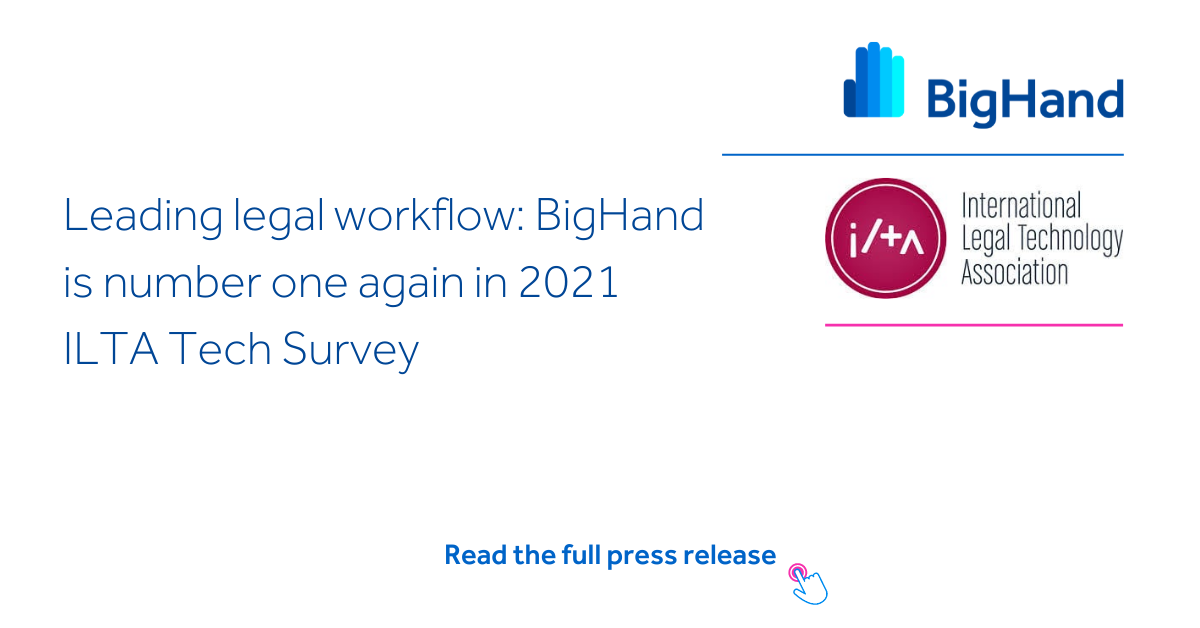 Leading legal workflow: BigHand is number one again in 2021 ILTA Tech ...
