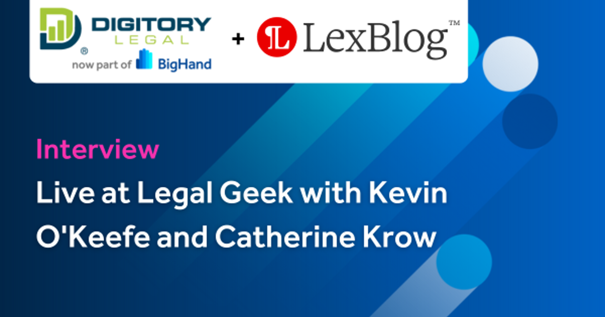 Interview Live at Legal Geek with Kevin O'Keefe