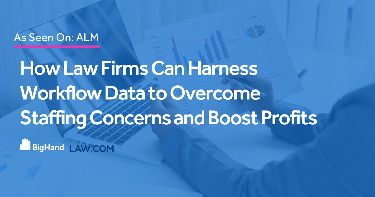 As Seen on ALM: How Law Firms Can Harness Workflow Data to Overcome ...