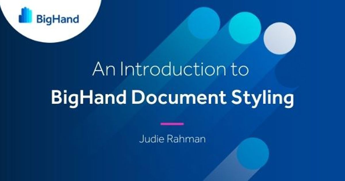 Webinar: Introduction to BigHand Document Styling