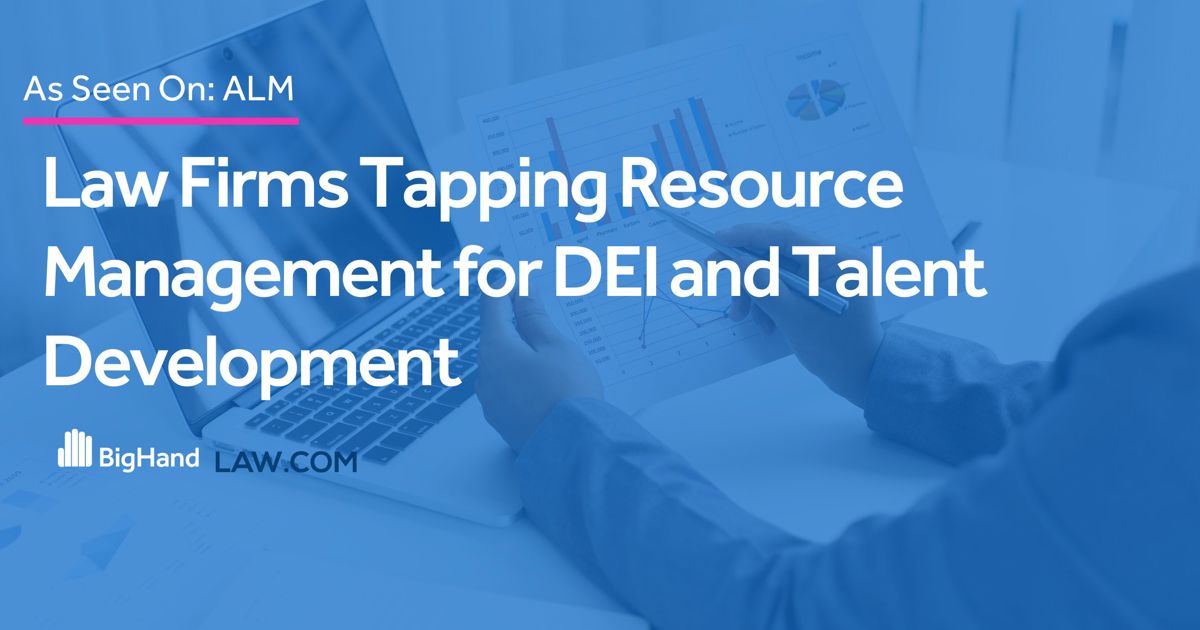 As Seen on ALM: Law Firms Tapping Resource Management for DEI and ...