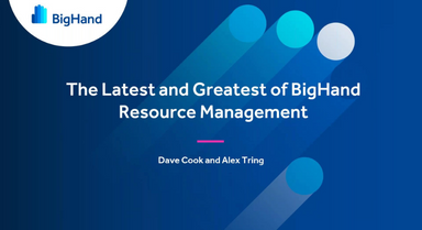 Webinar: The Latest and Greatest of BigHand Resource Management