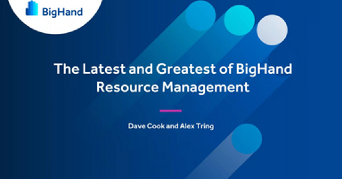Webinar: The Latest and Greatest of BigHand Resource Management