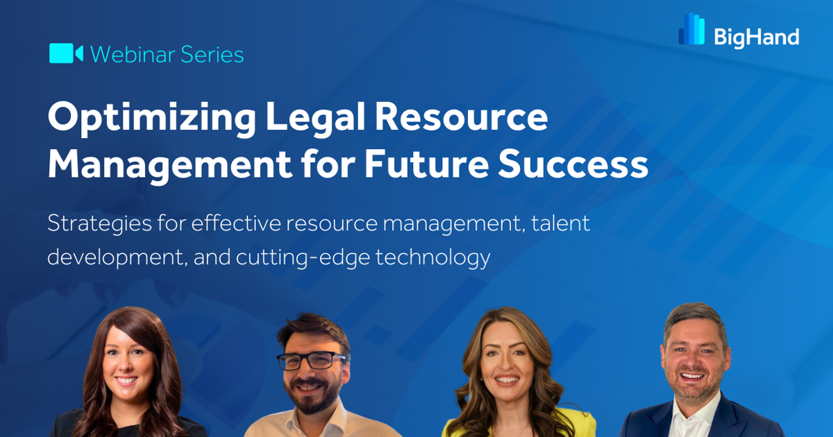 Webinar: Optimizing Legal Resource Management | BigHand