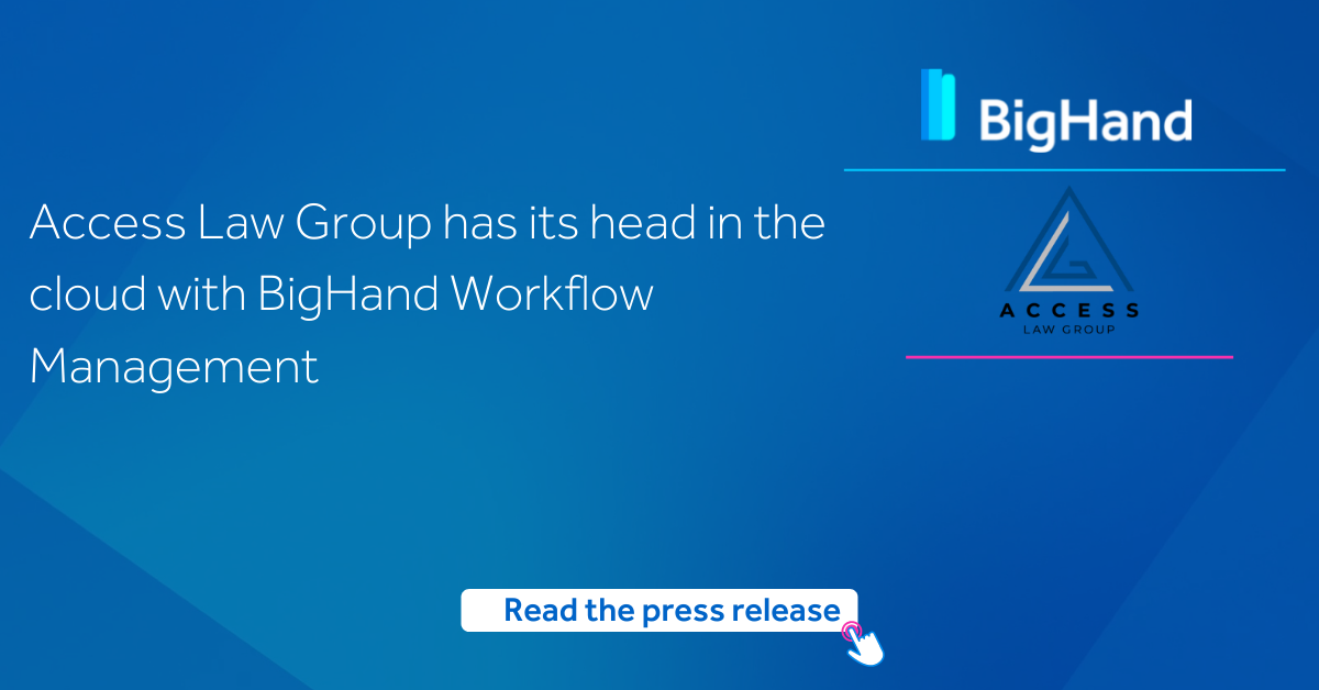 Access Law Group has its head in the cloud with BigHand Workflow Management