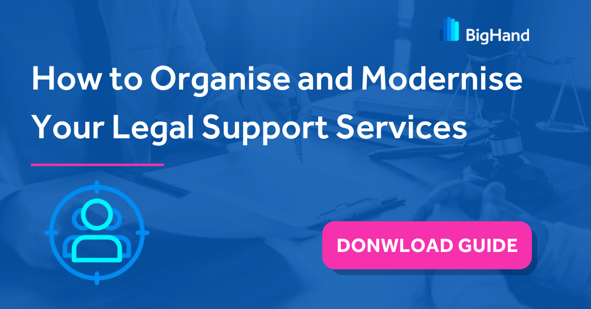 How to Organize and Modernize Your Legal Support Services