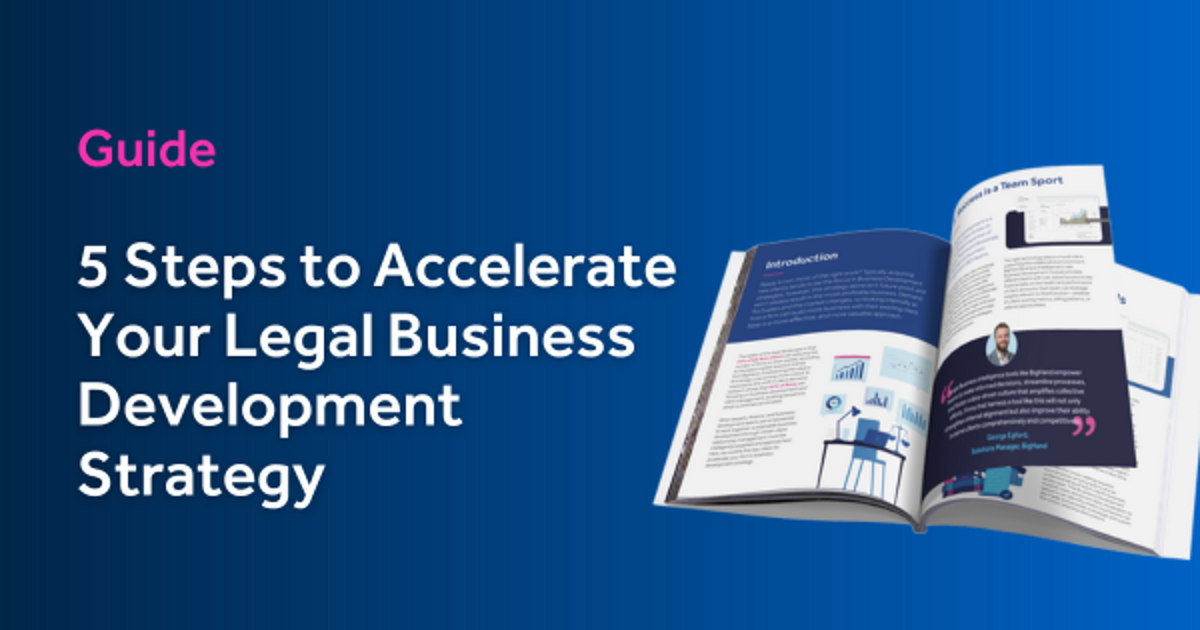 Guide: 5 Steps to Accelerate Your Legal Business Development Strategy