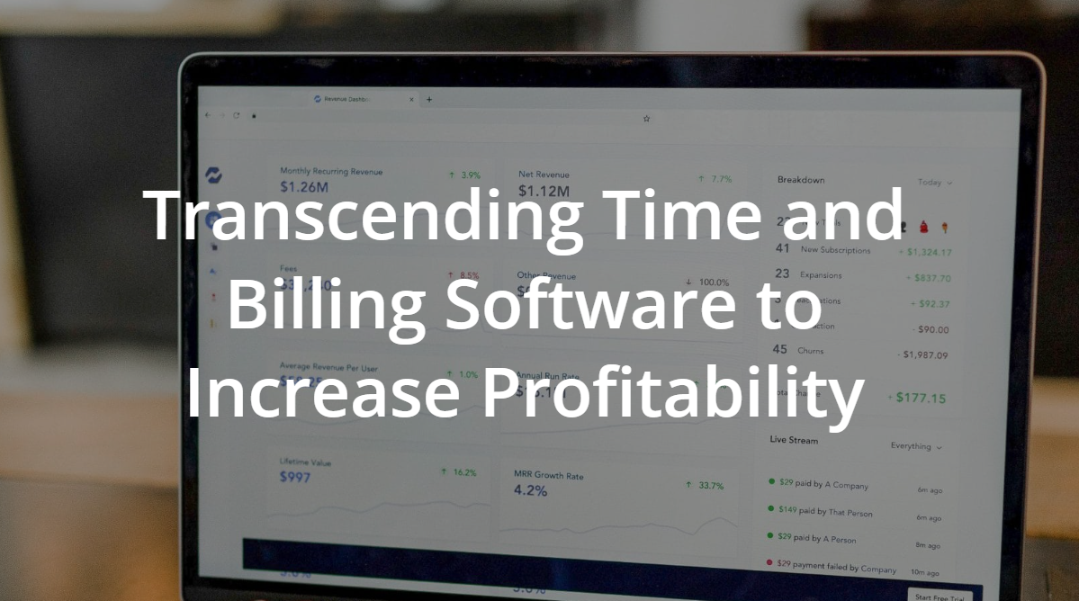 Transcending Time and Billing Software to Increase Profitability