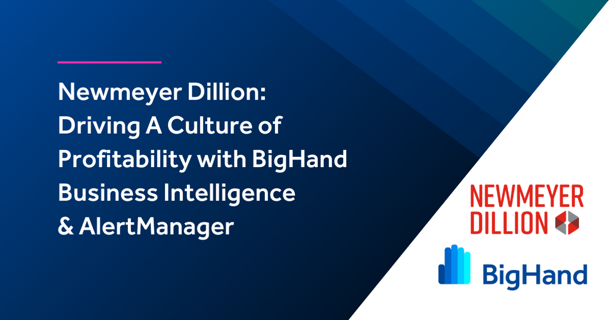 Newmeyer Dillion: Driving A Culture of Profitability with BigHand ...