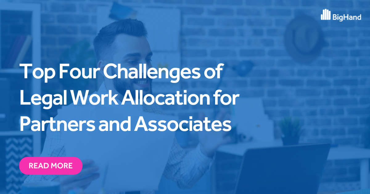 Top Four Challenges of Legal Work Allocation for Partners and Associates