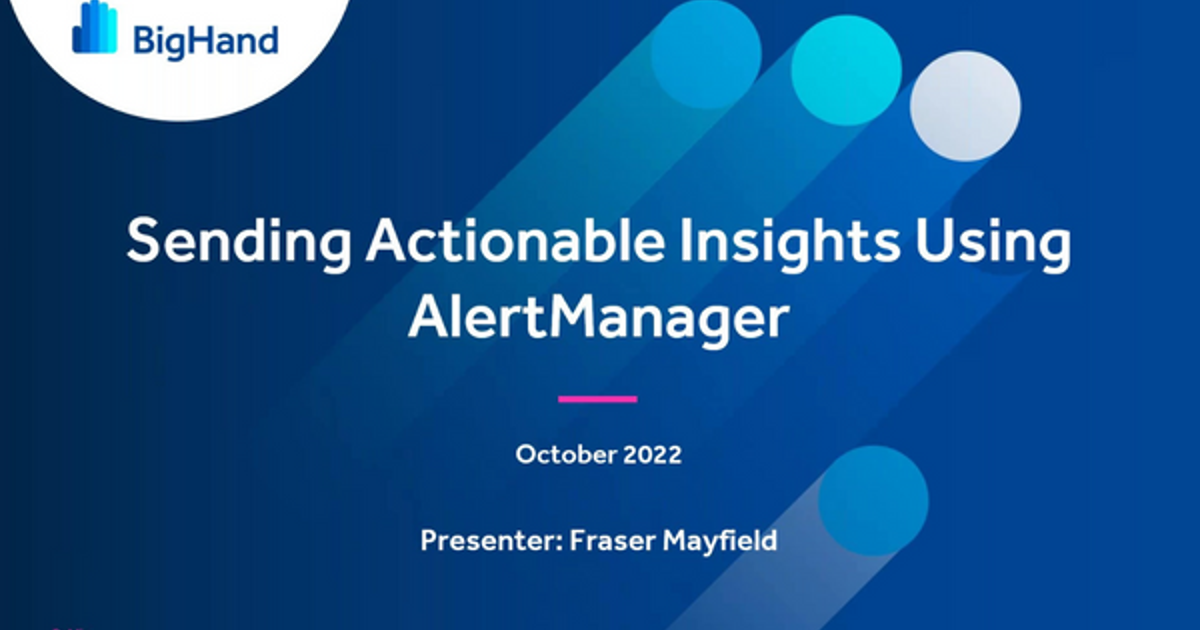 Webinar: Sending Actionable Insights Using AlertManager